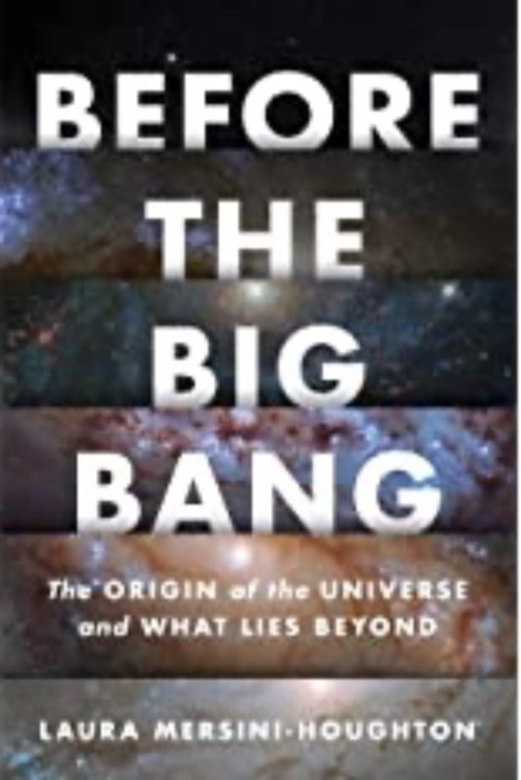 Before the Big Bang by Laura Mersini-Houghton - Bernstein Literary Agency