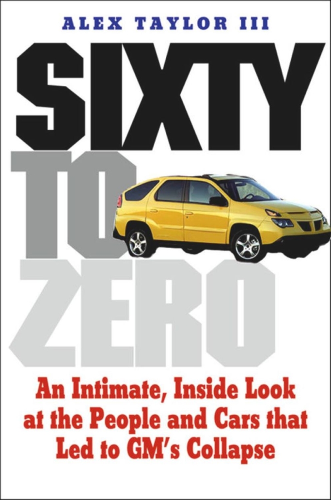Sixty to Zero by Alex Taylor, III - Bernstein Literary Agency