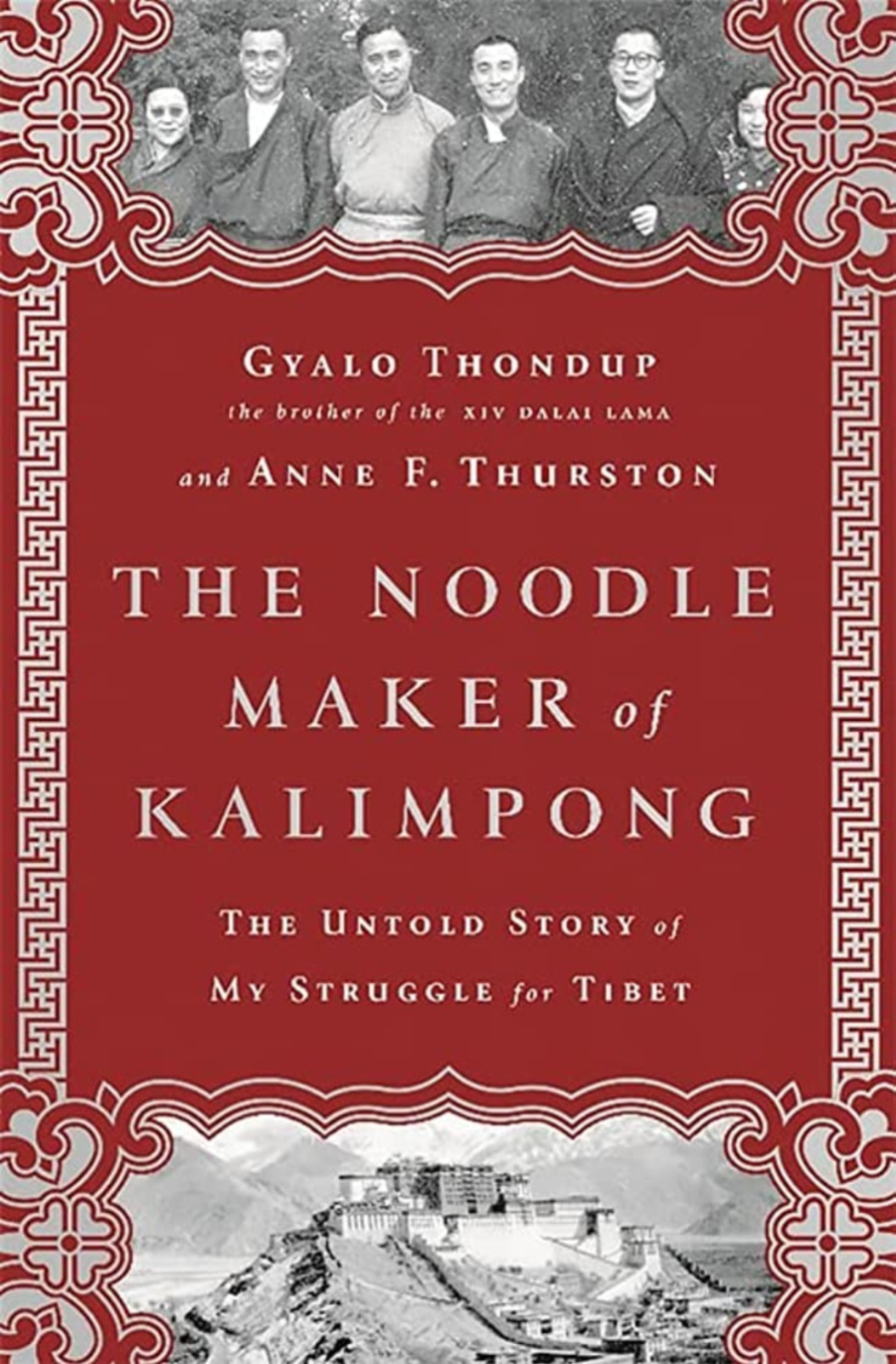 The Noodle Maker of Kalimpong by Gyalo Thondup and Anne F. Thurston ...
